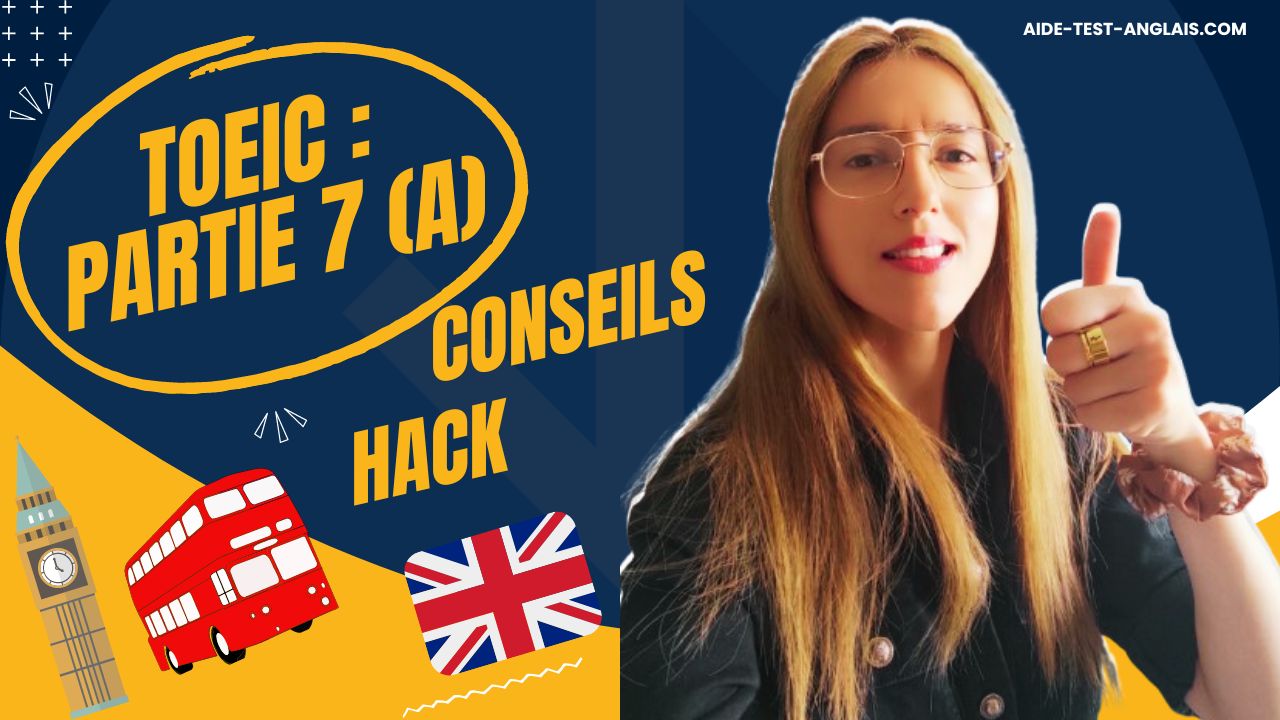 Comment réussir la PARTIE 7 (A) du TOEIC ? - Anglais concret, préparation simplifiée